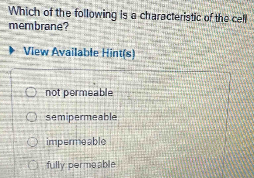 Solved: Which of the following is a characteristic of the cell membrane ...