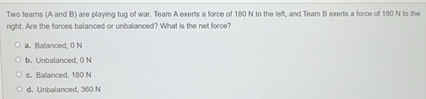 Solved: Two teams (A and B) are playing tug of war. Team A exerts a ...