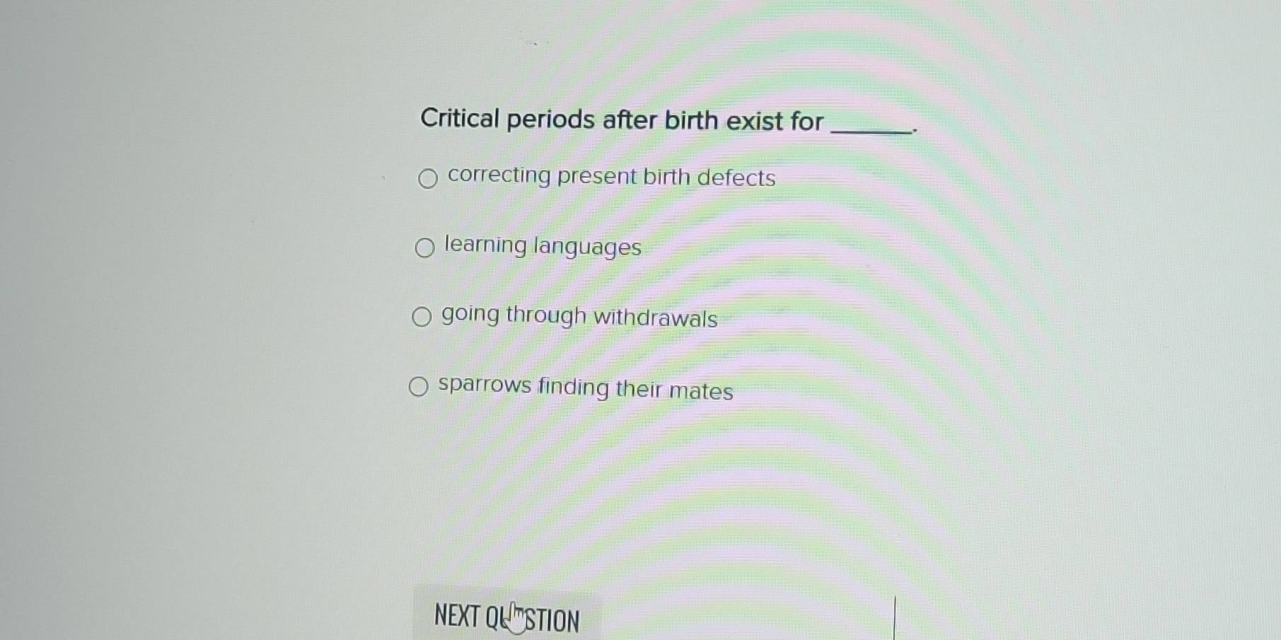 Solved: Critical periods after birth exist for_ correcting present ...