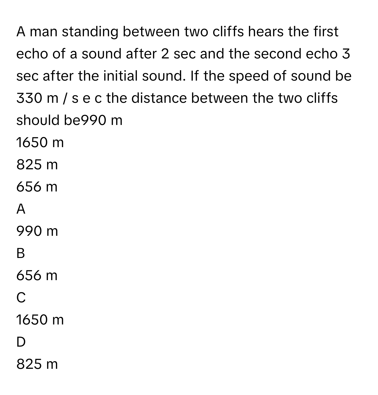 Solved: A man standing between two cliffs hears the first echo of a ...