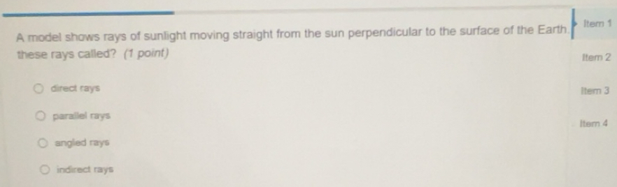 Solved: A model shows rays of sunlight moving straight from the sun ...