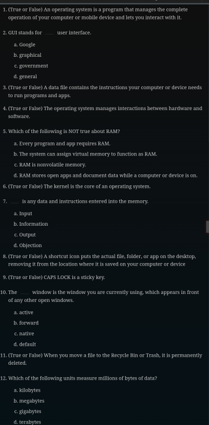 Solved: (True or False) An operating system is a program that manages the complete operation of ...
