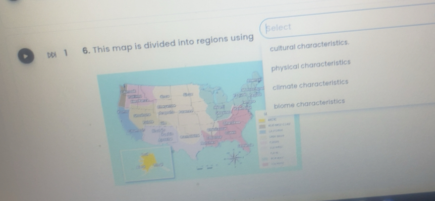 Solved: Select 1 6. This map is divided into regions using cultural ...