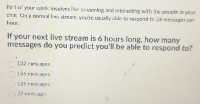 Solved: Part of your week involves live streaming and interacting with ...