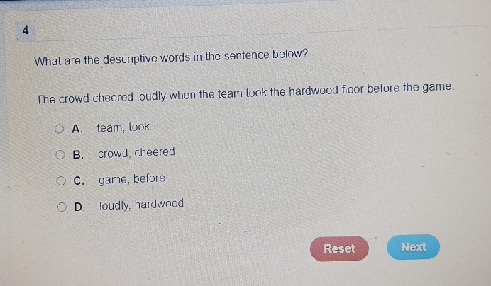 Solved: What are the descriptive words in the sentence below? The crowd ...