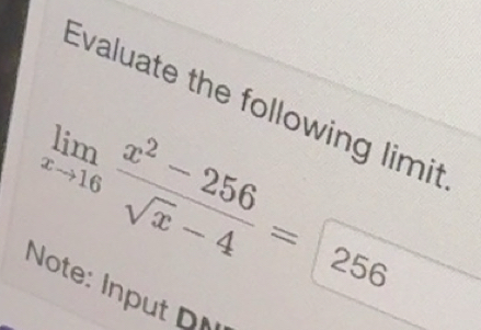 Solved: Evaluate the following limit limlimits _xto 16 (x^2-256)/sqrt(x ...