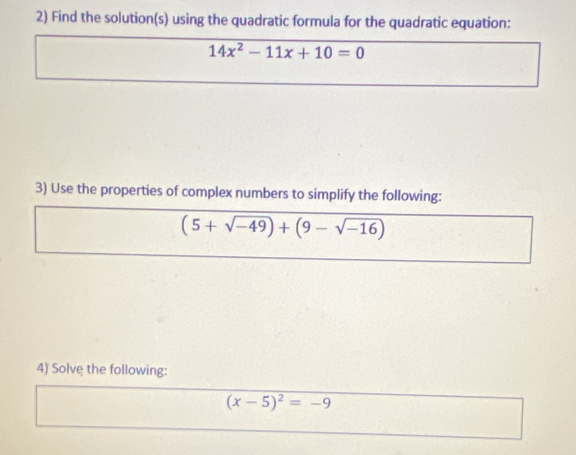 Solved: Find the solution(s) using the quadratic formula for the ...