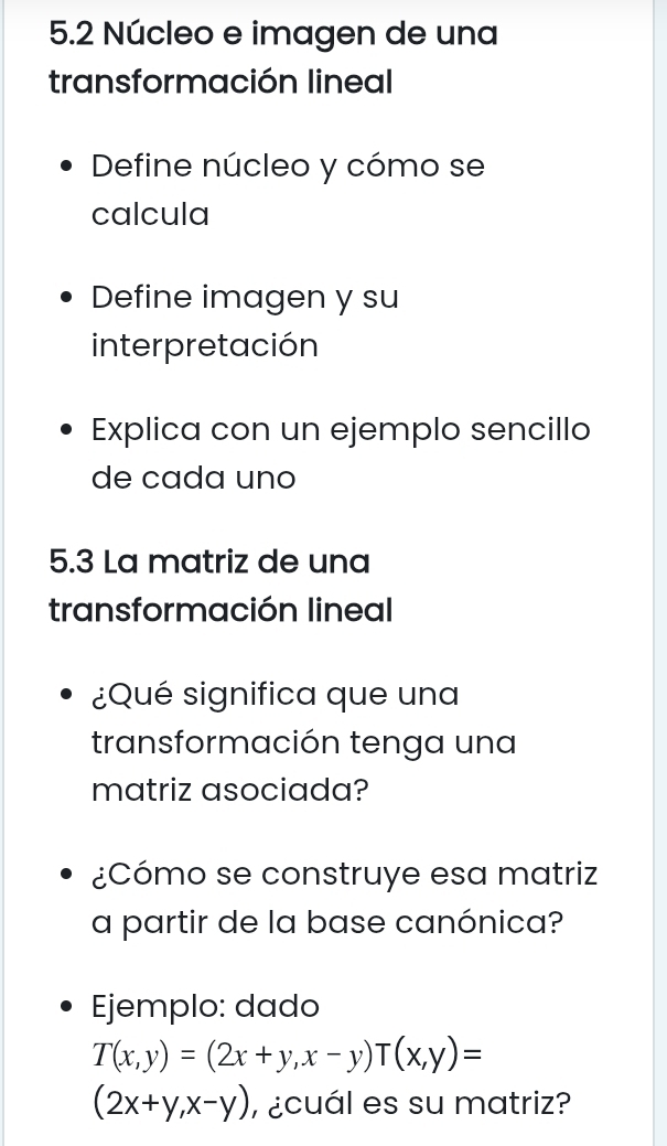 Resuelto:5.2 Núcleo e imagen de una transformación lineal Define núcleo y cómo se calcula Define im