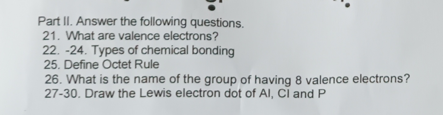 Solved: Part II. Answer the following questions. 21. What are valence ...