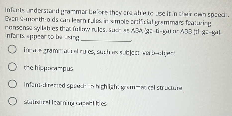 Solved: Infants understand grammar before they are able to use it in ...