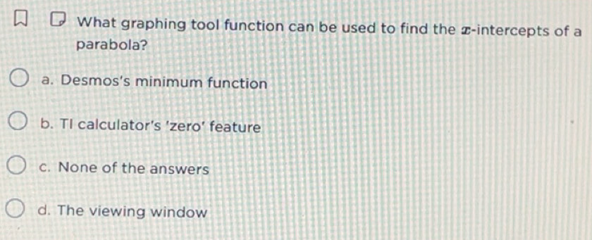 Solved: What graphing tool function can be used to find the x ...