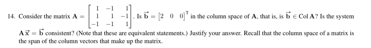 Solved: Consider the matrix A=beginbmatrix 1&-1&1 1&1&-1 -1&-1 ...