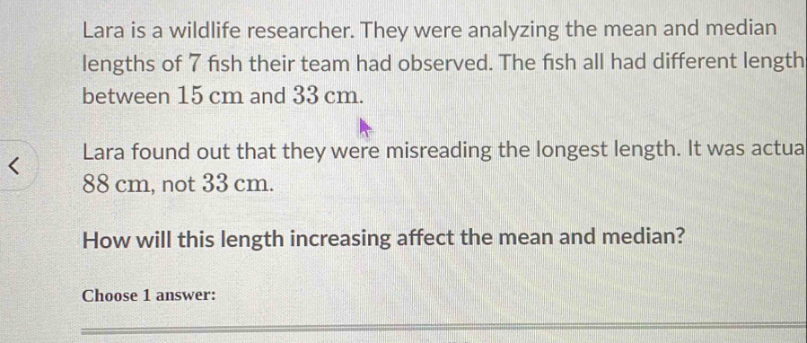 Solved: Lara is a wildlife researcher. They were analyzing the mean and ...