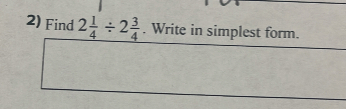 Solved: Find 2 1/4 / 2 3/4 . Write in simplest form. [Math]