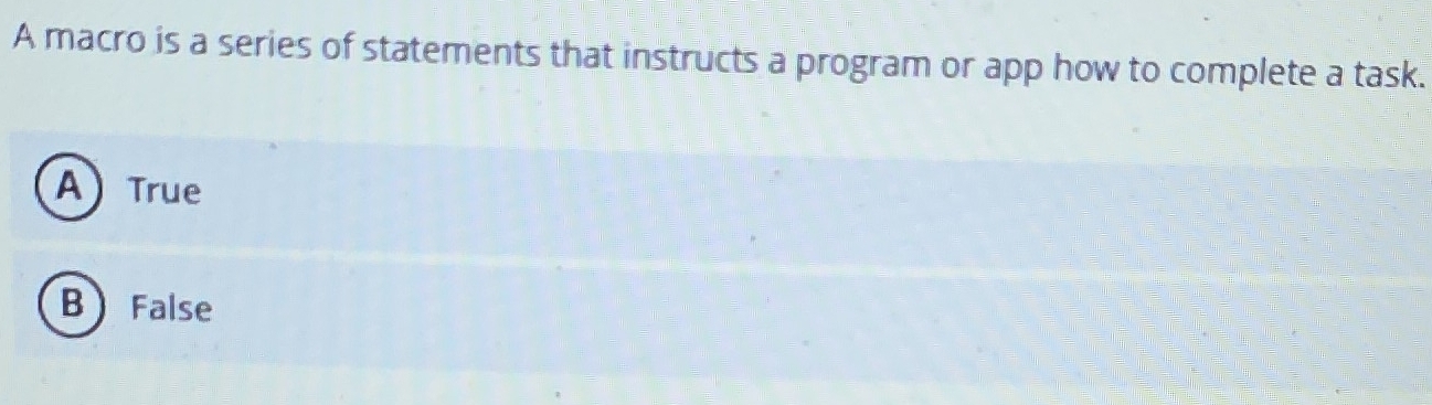 Solved: A macro is a series of statements that instructs a program or ...