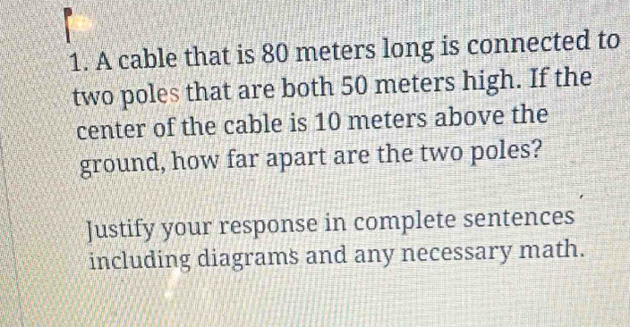 Solved: A cable that is 80 meters long is connected to two poles that ...