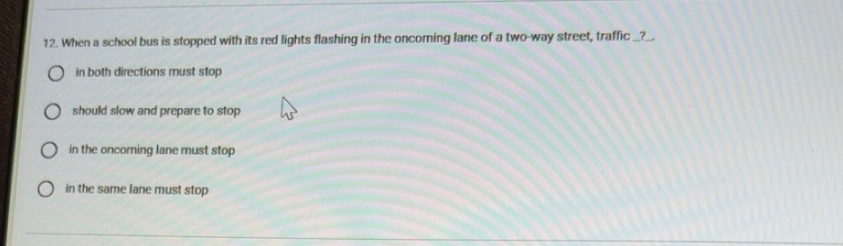 Solved: When a school bus is stopped with its red lights flashing in ...