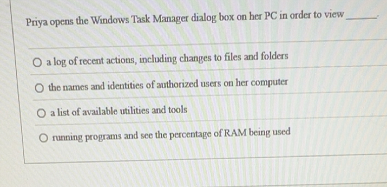 Solved: Priya opens the Windows Task Manager dialog box on her PC in ...