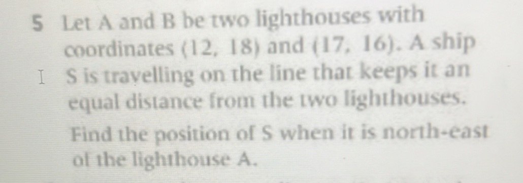 Solved: Let A and B be two lighthouses with coordinates (12,18) and (17 ...