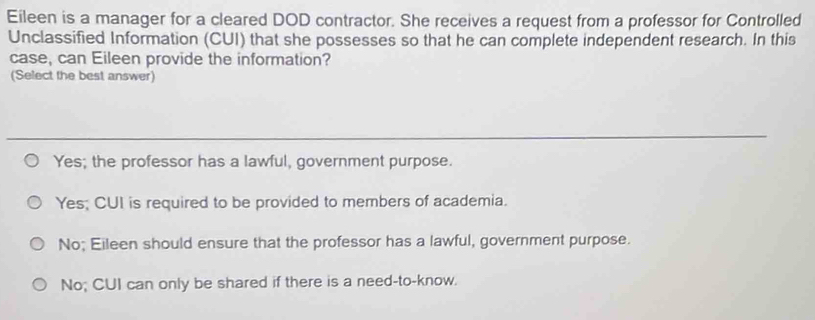 Solved: Eileen is a manager for a cleared DOD contractor. She receives ...