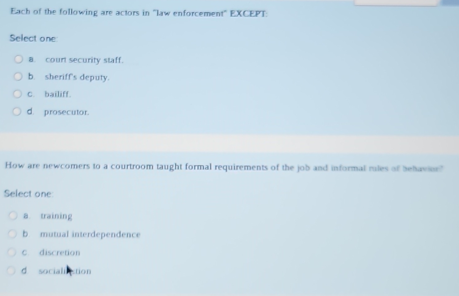 Solved: Each of the following are actors in "law enforcement" EXCEPT ...