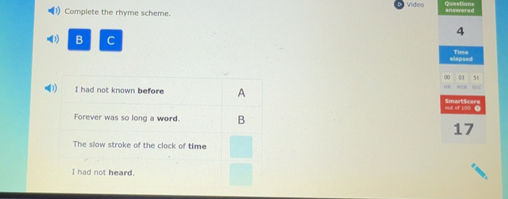 Solved: Video Questions Complete the rhyme scheme. answered 4 1 B C ...