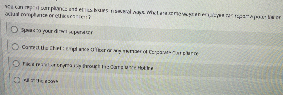 Solved: You can report compliance and ethics issues in several ways ...