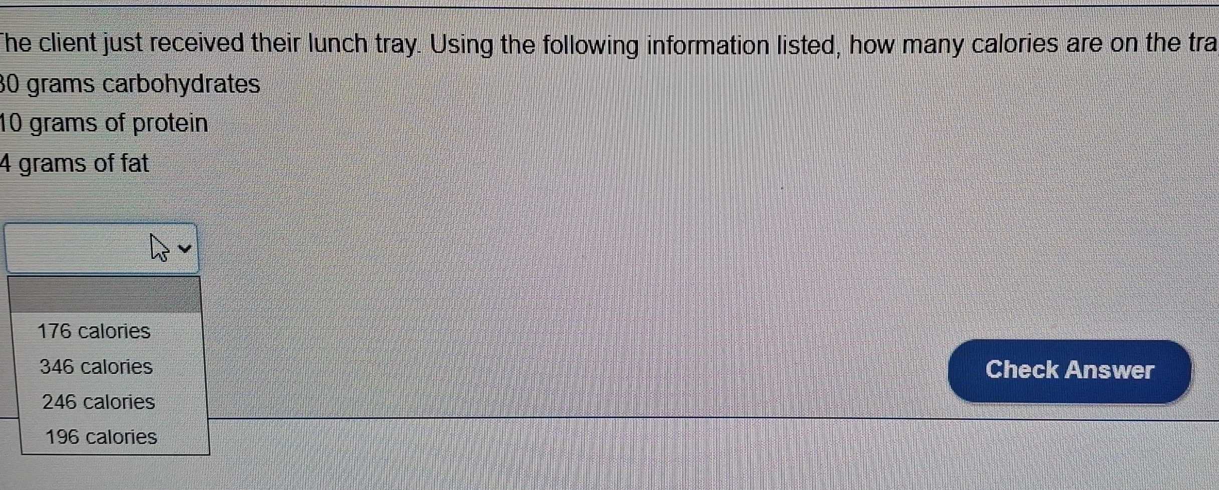 Solved: The client just received their lunch tray. Using the following ...