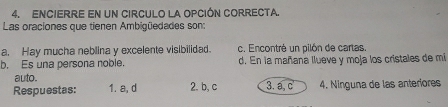 Resuelto:ENCIERRE EN UN CIRCULO La OPCIÓN CORRECTA. Las oraciones que ...