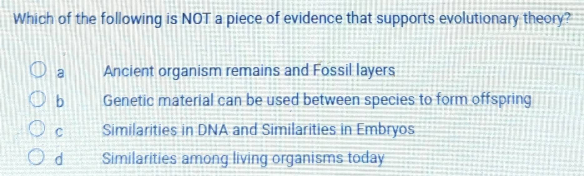 Solved: Which of the following is NOT a piece of evidence that supports ...