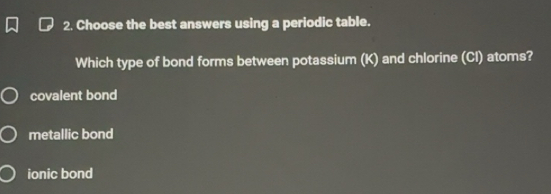 Solved: Choose the best answers using a periodic table. Which type of ...