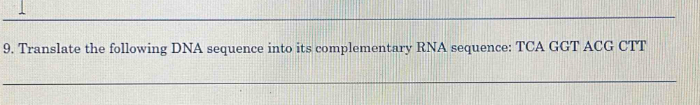 Solved: Translate the following DNA sequence into its complementary RNA ...