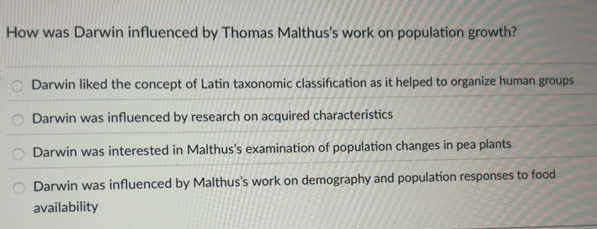 Solved: How was Darwin influenced by Thomas Malthus's work on ...
