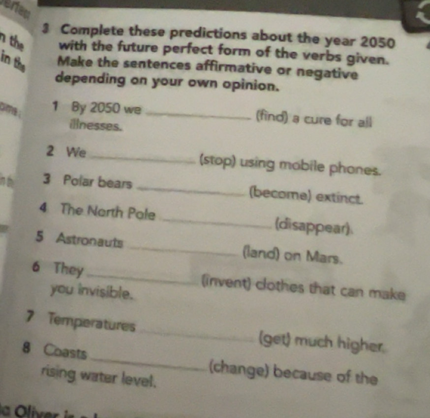 Gelöst:ertec 3 Complete these predictions about the year 2050 n the ...