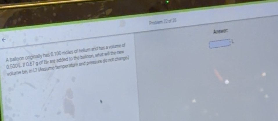 Solved: Problem 22 of 26 Answer: A balloon originally has 0,100 moles ...