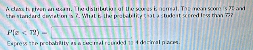 Solved: A class is given an exam. The distribution of the scores is ...