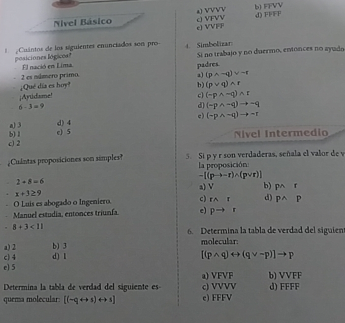 Resuelto:a) VVVV Nivel Básico b) FFVV c) VFVV d) FFFF e) VVFF Cuántos ...