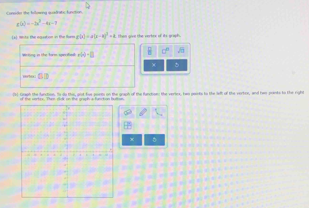 Solved: Consider the following quadratic function. g(x)=-2x^2-4x-7 (a ...