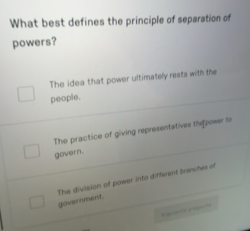 Gelöst:What best defines the principle of separation of powers? The ...