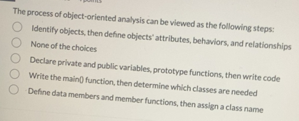 Solved: ns The process of object-oriented analysis can be viewed as the ...
