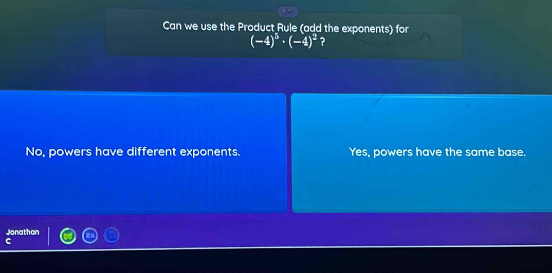 Solved: Can we use the Product Rule (add the exponents) for (-4)^5· (-4 ...