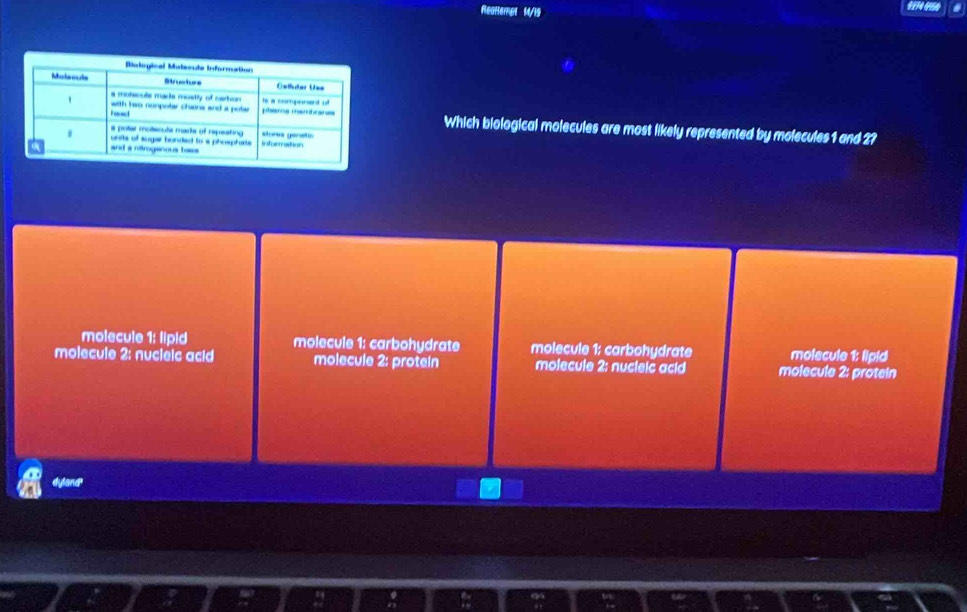 Solved: Reatempt 1/19 we Which biological molecules are most likely ...
