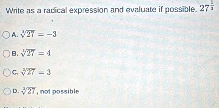 Solved: Write as a radical expression and evaluate if possible. 27 ...