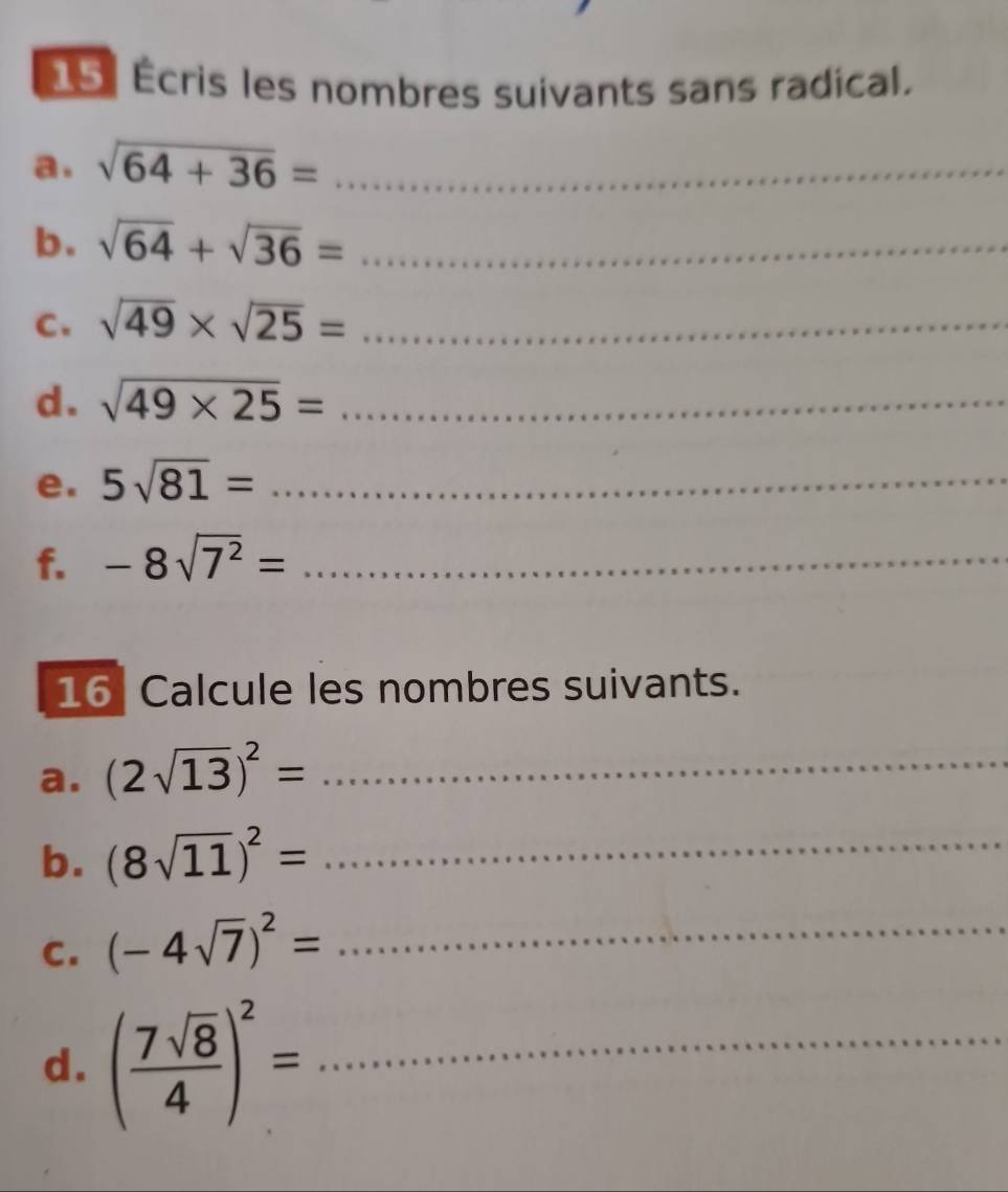 Résolu :Écris les nombres suivants sans radical. a. sqrt(64+36)= _ b ...