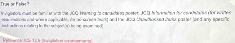 Solved: True or False? Invigilators must be familiar with the JCQ ...