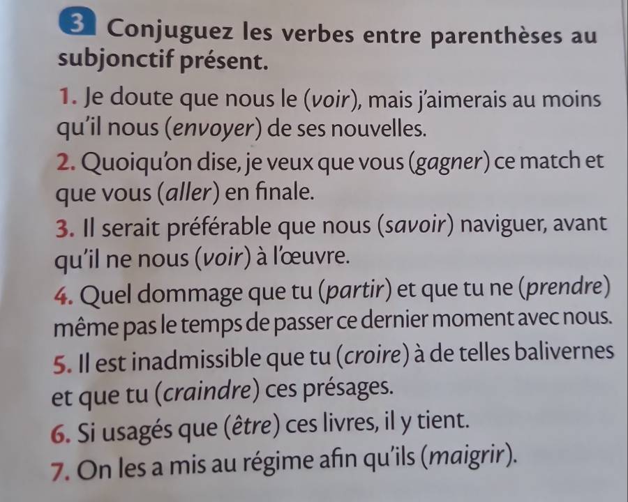 Résolu :Conjuguez les verbes entre parenthèses au subjonctif présent. 1 ...