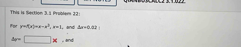Solved: CALC2 3.1.022. This is Section 3.1 Problem 22: For y=f(x)=x-x^3 ...