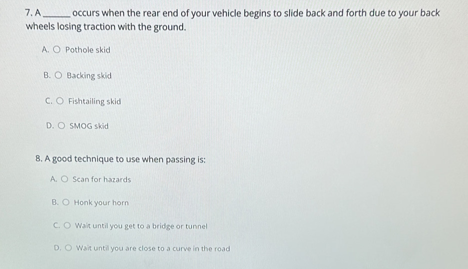 Solved: A _occurs when the rear end of your vehicle begins to slide ...