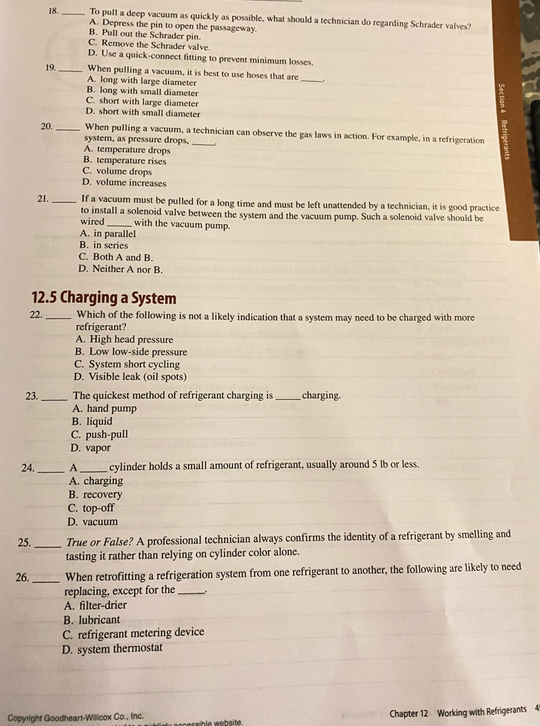 Solved: 18._ To pull a deep vacuum as quickly as possible, what should ...