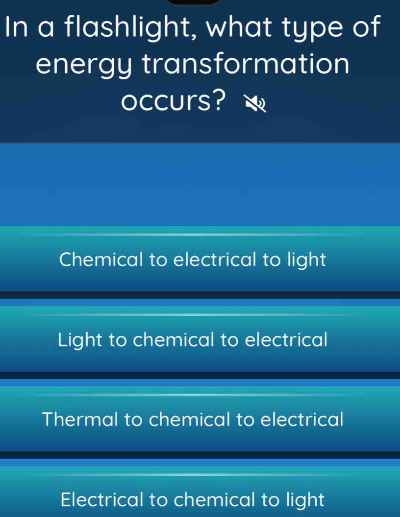 Solved: In a flashlight, what type of energy transformation occurs? Chemical to electrical to ...
